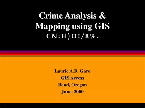 PPT Crime Analysis Mapping Using GIS C N H O 8 PowerPoint Presentation ID 1132029