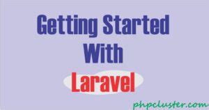 Getting Started With Laravel Phpcluster