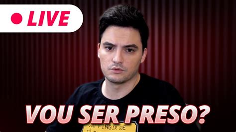 Live Eu Vou Ser Preso O Que Aconteceu Youtube