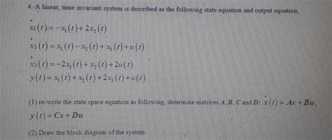 Solved A Linear Time Invariant System Is Described As Chegg