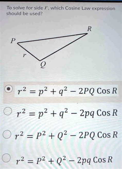 solved to solve for side r which cosine law expression should be
