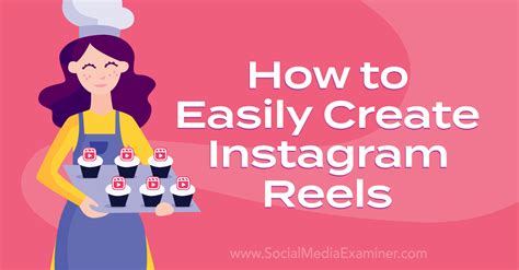 how to easily create instagram reels social media examiner