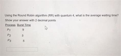 Solved Using The Round Robin Algorithm Rr With Quantum 4