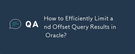 如何有效地限制和抵消查詢會導致oracle? Mysql教程 Php中文網 如何有效地限制和抵消查詢會導致oracle? Mysql教程 Php中文網