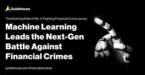 Guidehouse Financial Services On Linkedin Machine Learning Leads The Next Gen Battle Against