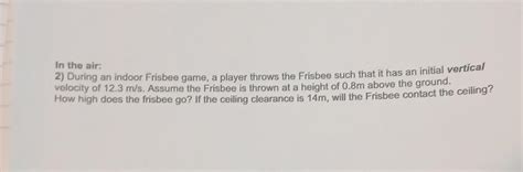 Solved In The Air 2 During An Indoor Frisbee Game A