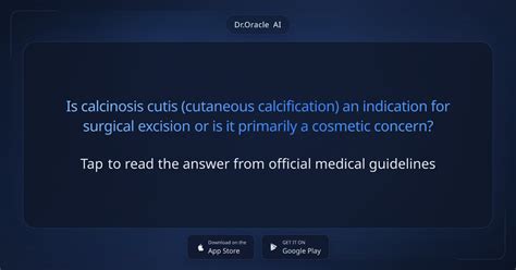 Is Calcinosis Cutis Cutaneous Calcification An Indication For Surgical Excision Or Is It