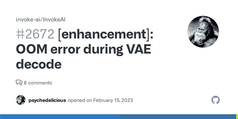 Enhancement Oom Error During Vae Decode · Issue 2672 · Invoke Aiinvokeai · Github