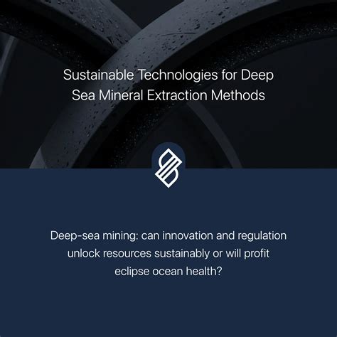 Sustainable Technologies For Deep Sea Mineral Extraction Methods → Scenario