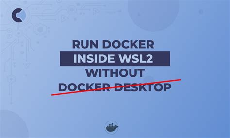 How To Install Docker In Wsl2 Without Docker Desktop Codewithkyrian