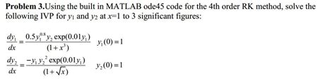 Solved Problem 3using The Built In Matlab Ode45 Code For