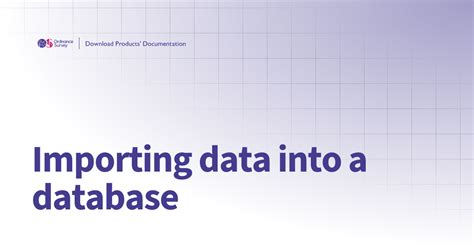 Importing Data Into A Database OS Download Products Documentation