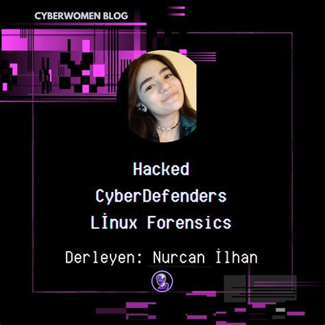 Sunucumuzda çözdüğümüz Cyberdefenders Hacked Linux Forensics Case Analysis Nurcan İlhanın