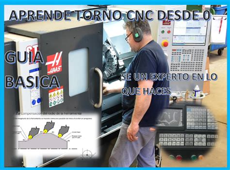 APRENDE TORNO CNC DESDE 0 PROGRAMACION Y COMO OPERAR Daniel Duran