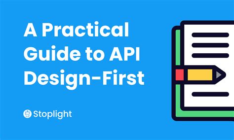 A Practical Guide To Api Design First Stoplight