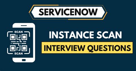 Top Servicenow Instance Scan Interview Questions And Answers Servicenow
