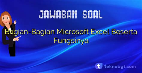 Bagian Bagian Microsoft Excel Beserta Fungsinya Tekno Banget