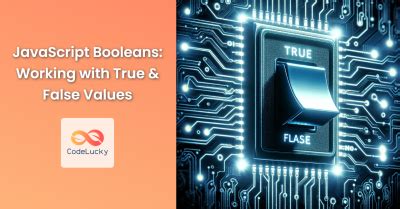 JavaScript Booleans Working With True False Values CodeLucky