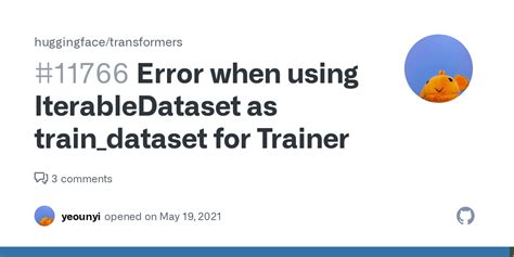 Error When Using IterableDataset As Train Dataset For Trainer Issue Huggingface