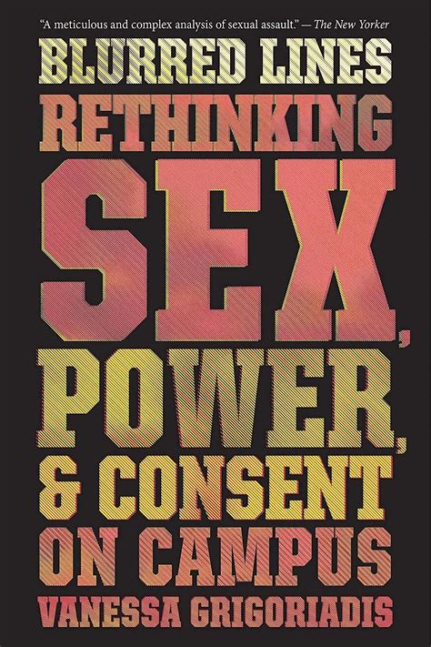Amazon Com Blurred Lines Rethinking Sex Power And Consent On Campus EBook Grigoriadis