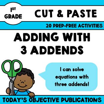 Three Addends First Grade Cut And Paste Practice By Today S Objective
