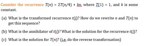 Solved Consider The Recurrence T N 2t N 4 Kn Where