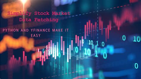 fetching stock market data made simple with python and yfinance