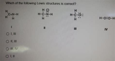 Solved Which Of The Following Lewis Structures Is Correct H Chegg Com