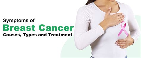 Symptoms Of Breast Cancer Causes Types And Treatment