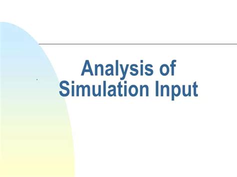 Ppt Analysis Of Simulation Input Powerpoint Presentation Free