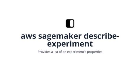 Aws Sagemaker Describe Experiment Fig Aws Sagemaker Describe Experiment Fig