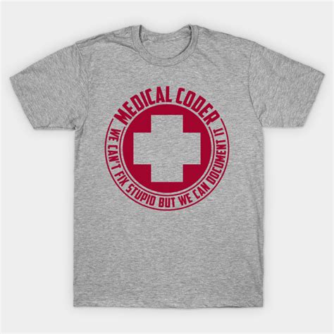 medical coders can t fix stupid medical coder t shirt teepublic