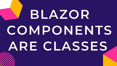 Blazor Components Are Classes To Youtube