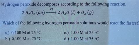 Solved Hydrogen Peroxide Decomposes According To The