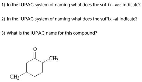 Solved 1 In The Iupac System Of Naming What Does The Suffix