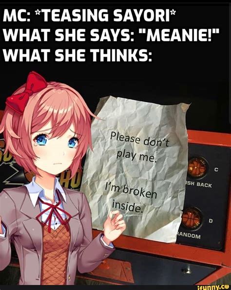 Mc Teasing Sayori What She Says Meanie What She Thinks Sh Ifunny