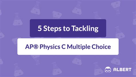 5 Steps To Tackling Ap® Physics C Multiple Choice