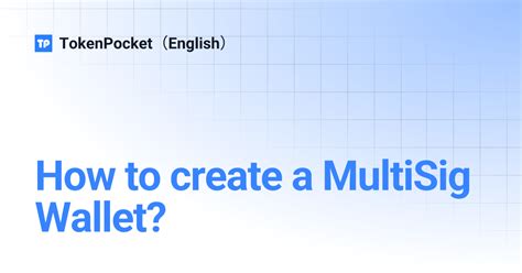 How To Create A MultiSig Wallet TokenPocketEnglish