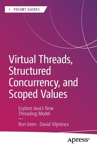 خرید و دانلود نسخه کامل کتاب Virtual Threads Structured Concurrency And Scoped Values Explore