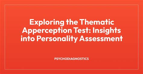 Exploring The Thematic Apperception Test Insights Into Personality Assessment • Psychology Town