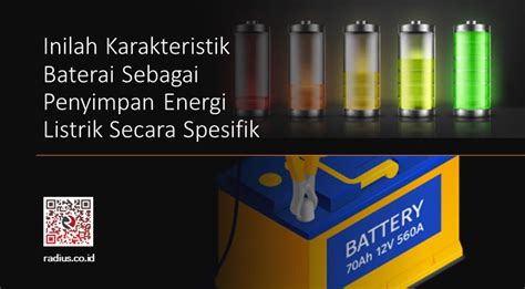 Inilah Karakteristik Baterai Sebagai Penyimpan Energi Listrik Secara Spesifik Pt Radius