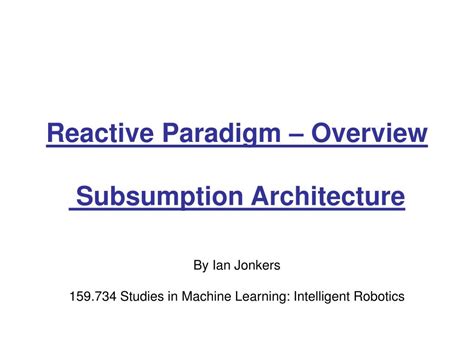 Ppt Reactive Paradigm Overview Subsumption Architecture Powerpoint