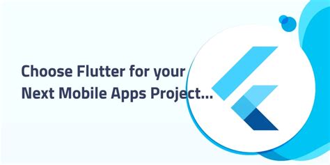 Why Choose Flutter For Your Next Mobile App Development Project Digitaalz