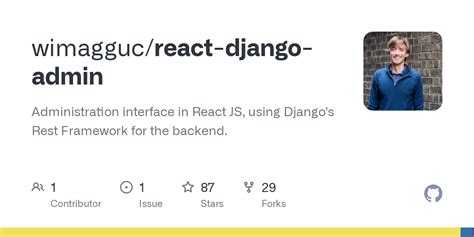 github wimagguc react django admin administration interface in react js using django s rest
