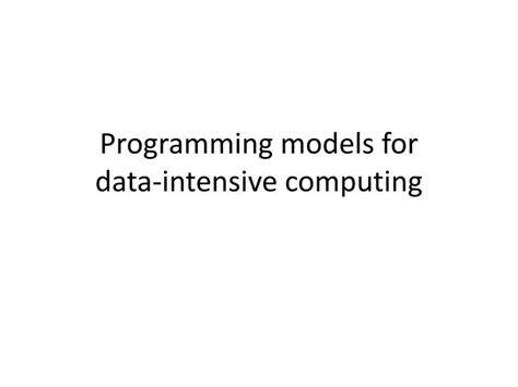 Ppt Programming Models For Data Intensive Computing Powerpoint