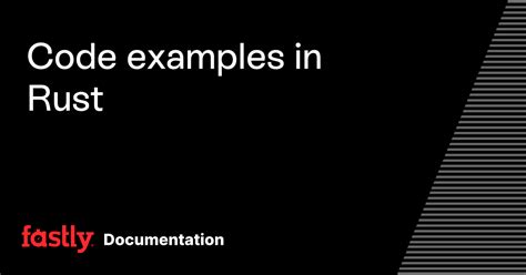 Code Examples In Rust Fastly Developer Hub