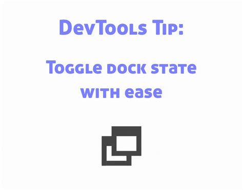 Toggle Dock State Shortcut Chrome Devtools Dev Tips