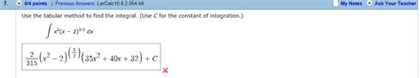 Solved Use The Tabular Method To Find The Integral Use C Chegg
