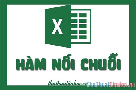 Hàm Nối Chuỗi Trong Excel Cách Dùng Và Ví Dụ