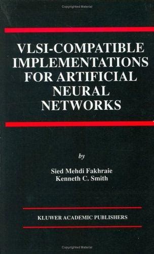 Vlsi Compatible Implementations For Artificial Neural Networks By Sied Mehdi Fakhraie Open Library